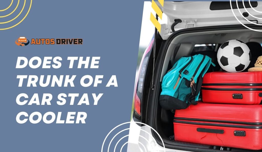 Does the Trunk of a Car Stay Cooler