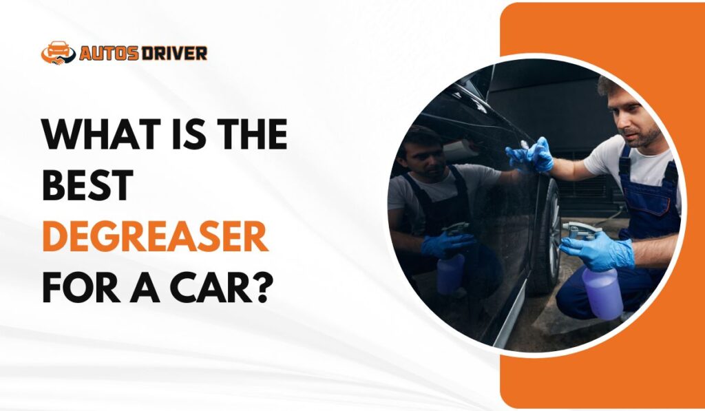 What Is The Best Degreaser For A Car?