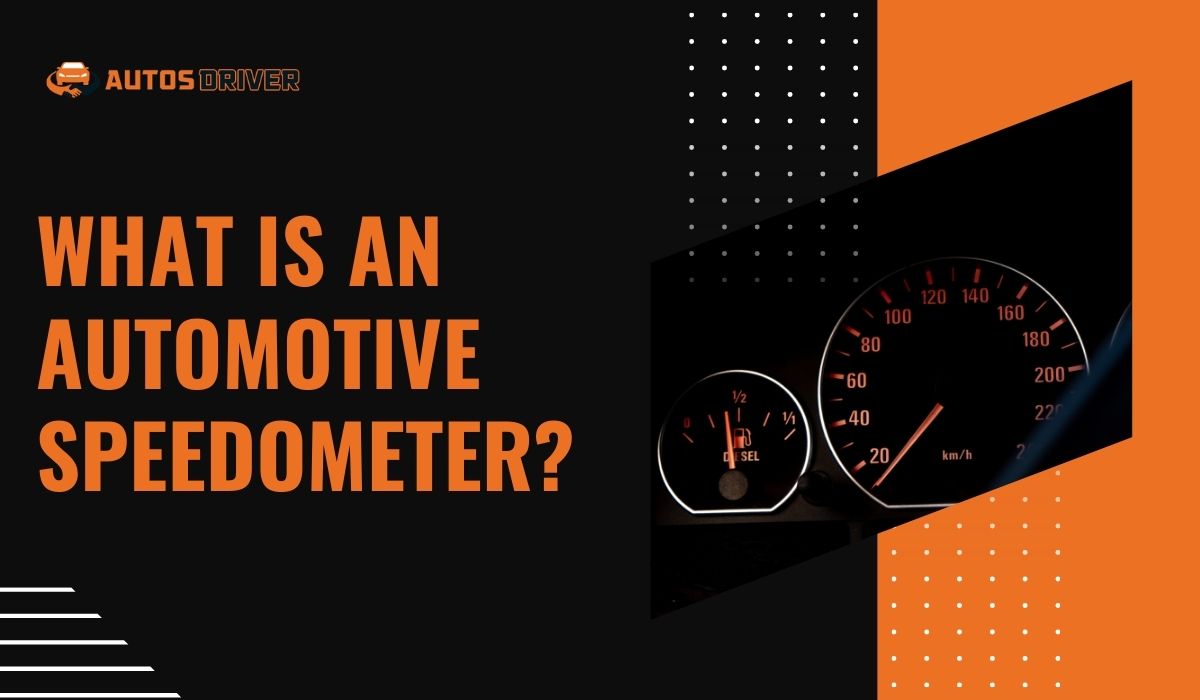 What is an Automotive Speedometer?